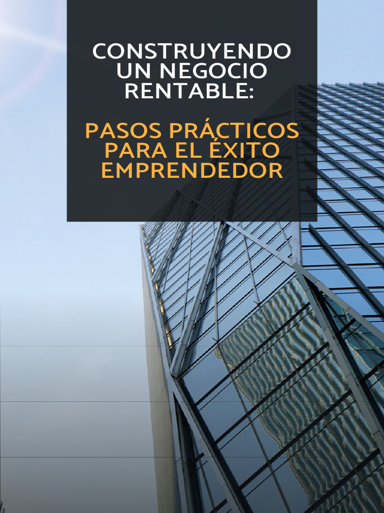 Construyendo+Un+Negocio+Rentable+Pasos+Pra Cticos+Para+El+E Xito+Emprendedor | Descargar gratis ...