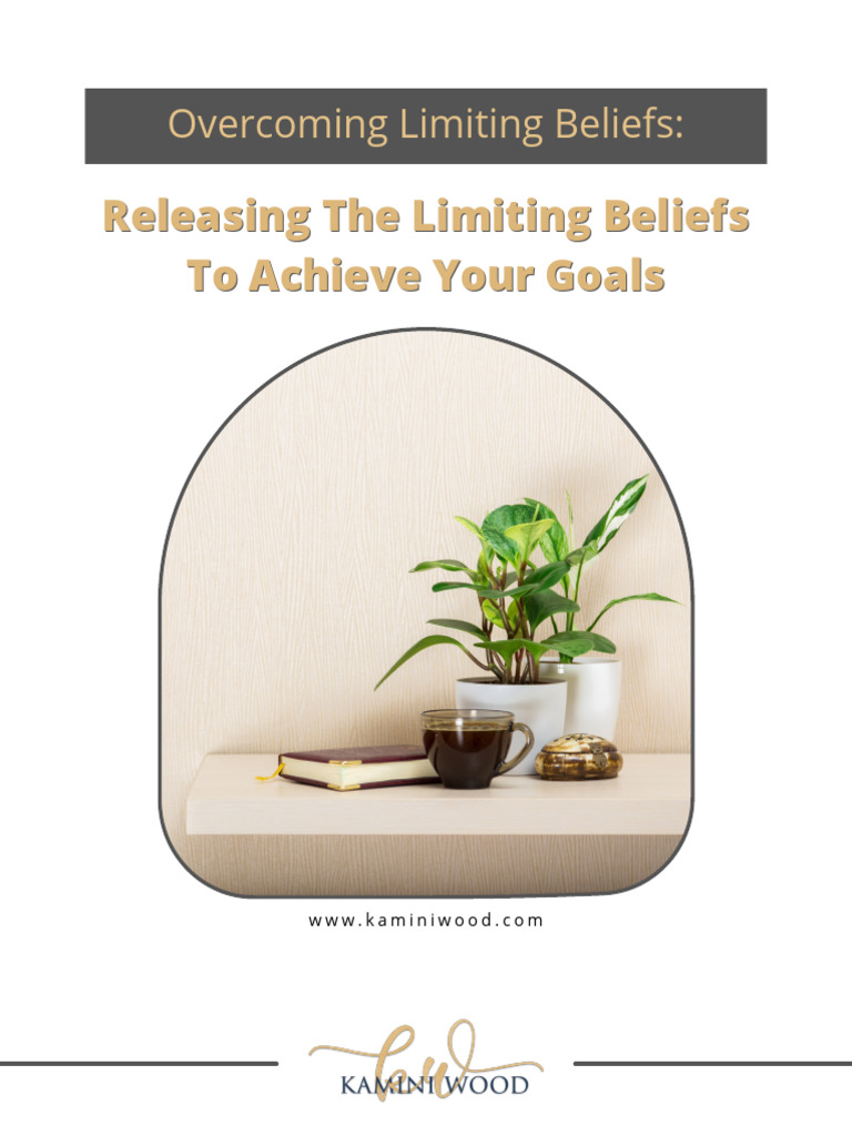 Release Limiting Beliefs To Achieve Your Goals | Download Free PDF | Thought | Knowledge