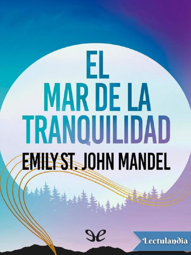 El Mar de La Tranquilidad - Emily ST John Mandel | PDF | Raj británico