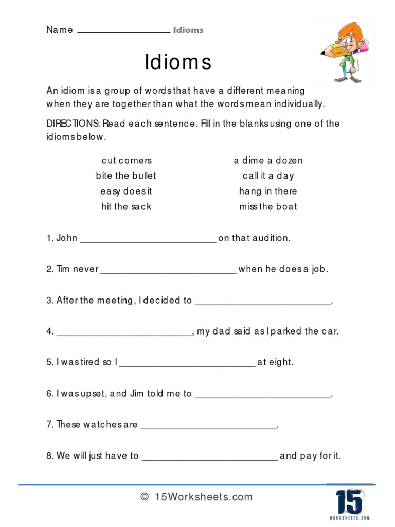 Idioms: DIRECTIONS: Read Each Sentence. Fill in The Blanks Using One of ...