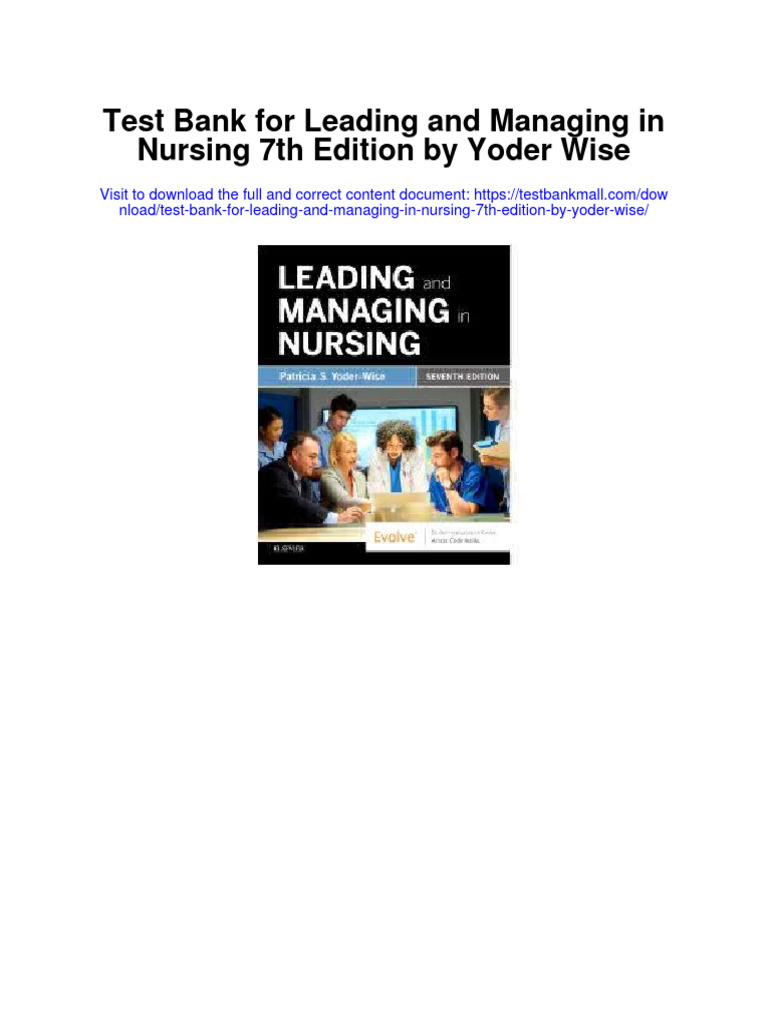 Test Bank For Leading and Managing in Nursing 7th Edition by Yoder Wise ... Test Bank For Leading and Managing in Nursing 7th Edition by Yoder Wise ...