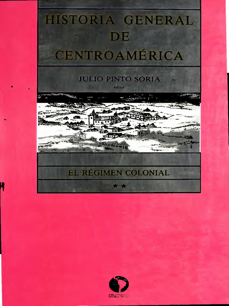 Julio Pinto Soria (Ed.) - Historia General de Centroamérica. II - El ...