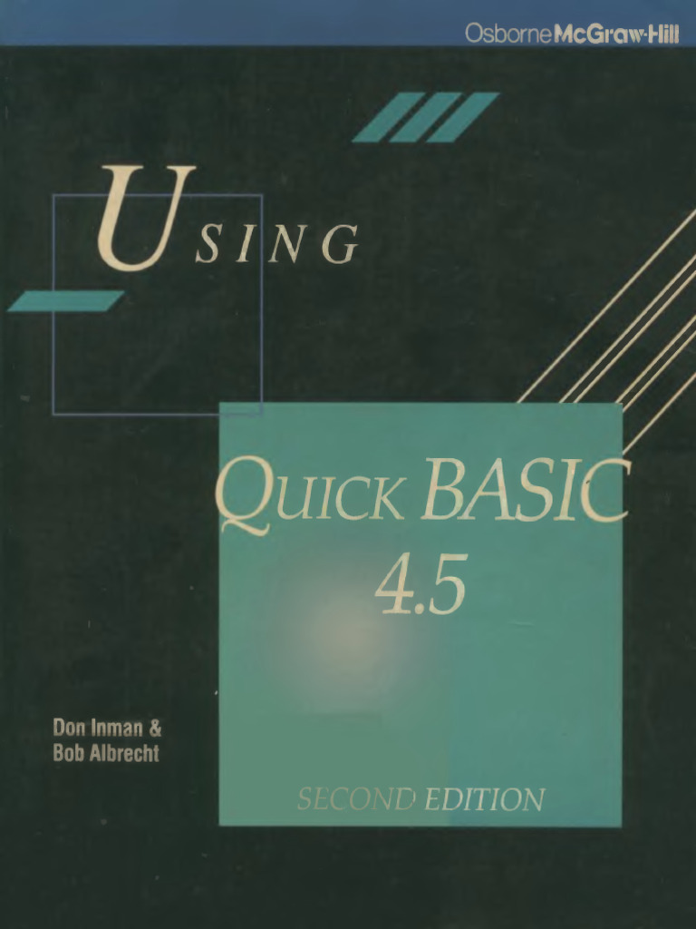 Using QuickBASIC 4.5 (Don Inman, Bob Albrecht) (Z-Library) | PDF
