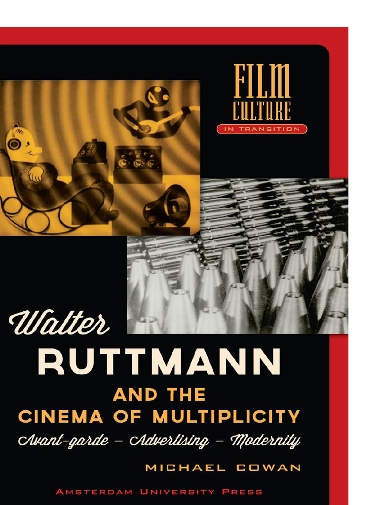 Michael Cowan - Walter Ruttmann and The Cinema of Multiplicity - Avant ...