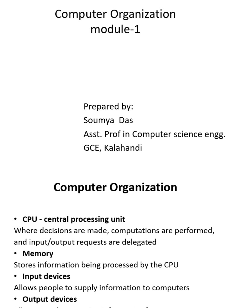 Computer Organization Module-1: Prepared By: Soumya Das Asst. Prof in Computer Science Engg. GCE ...