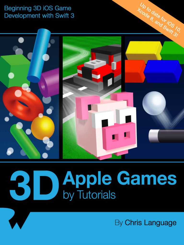 3D Apple Games by Tutorials Learn How To Make 3D Games Using Swift 3 and SceneKit (Chris ...