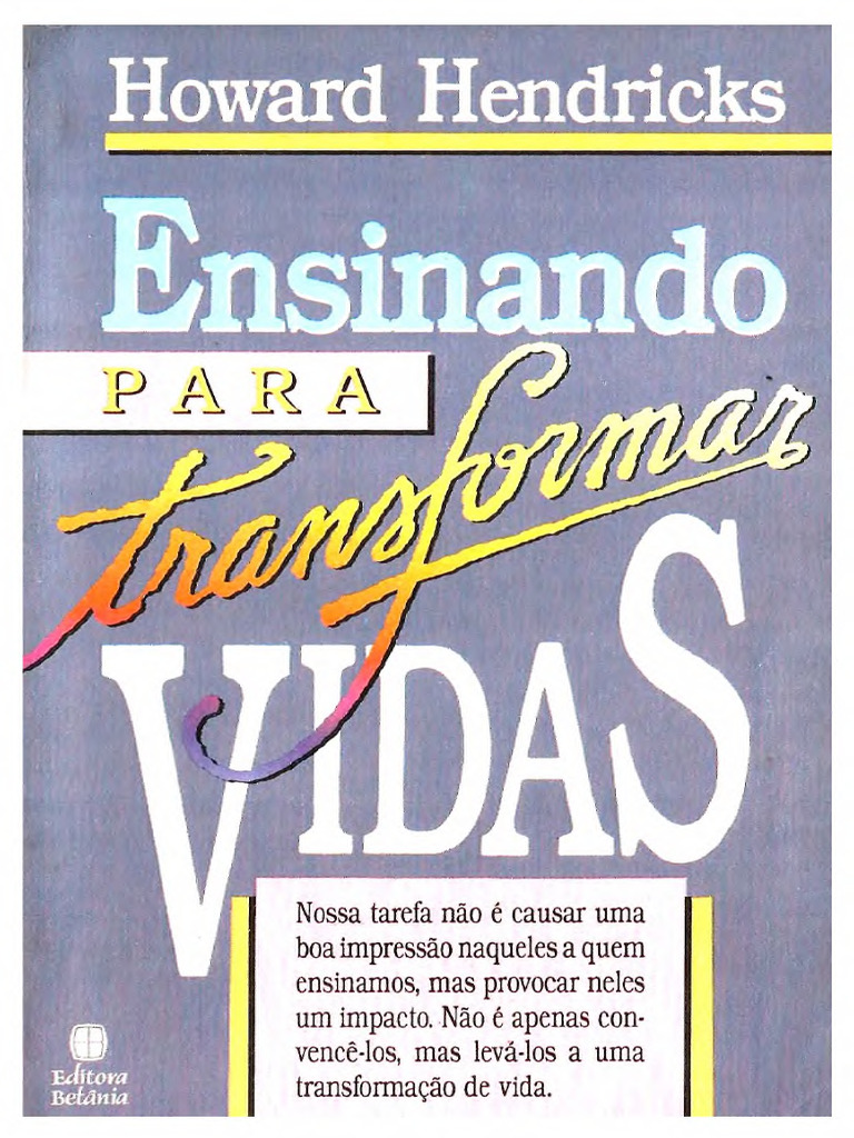 Livro Ensinando para Transformar Vidas - Howard Hendricks | PDF ...