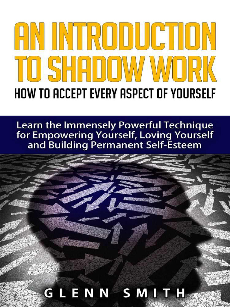 An Introduction To Shadow Work How To Accept Every Aspect of Yourself. Learn The Immensely ...