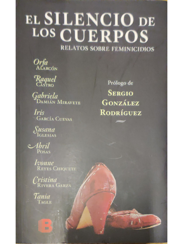 El Silencio de Los Cuerpos. Relatos Sobre Feminicidios (Orfa Alarcón ...