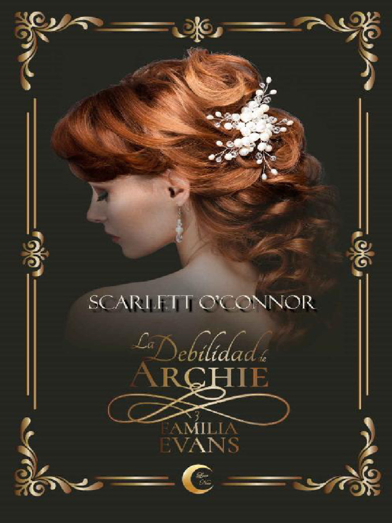 Scarlett O - Connor - Familia Evans 03 - La Debilidad de Archie | PDF ...