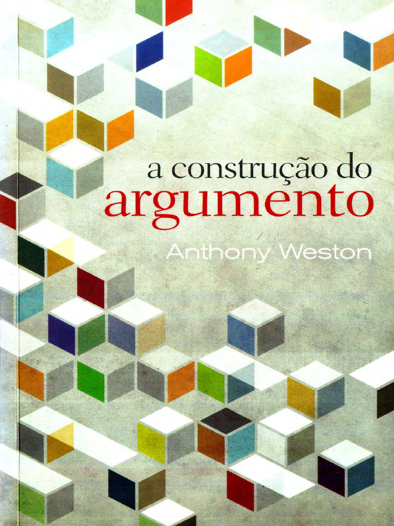 Anthony Weston - A Construção Do Argumento-Martins Fontes (2009) | PDF