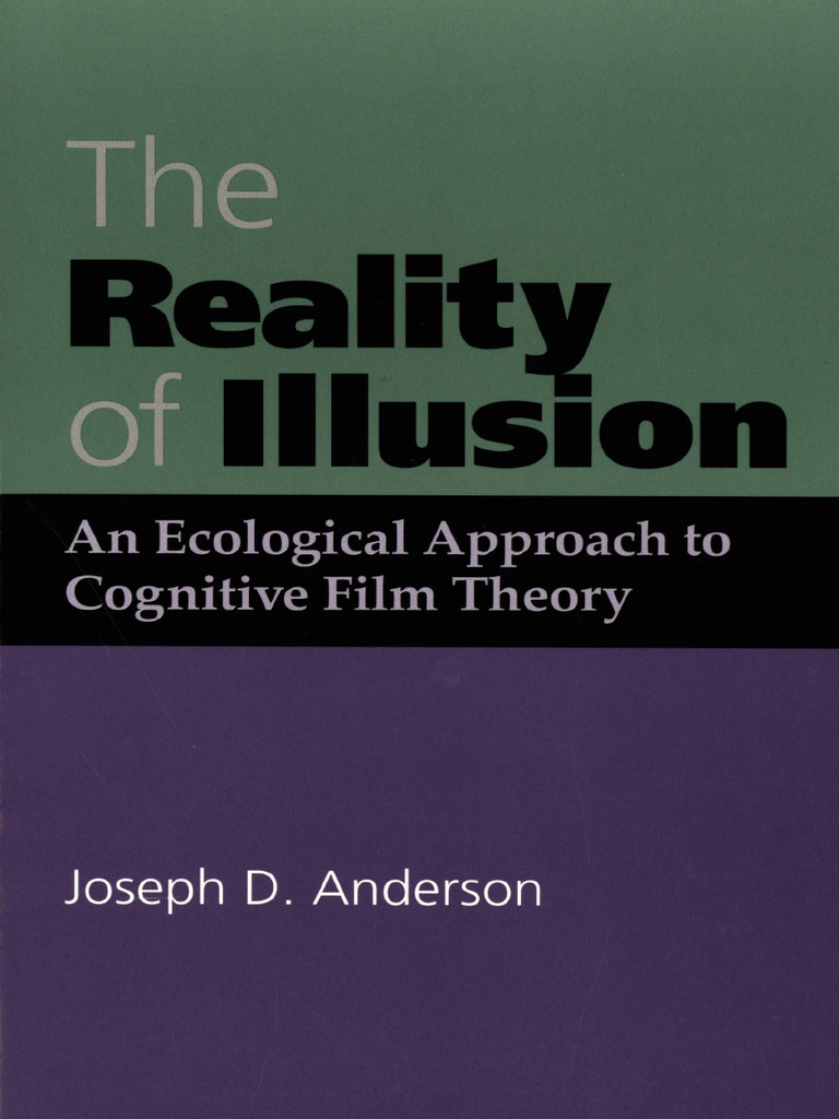 The Reality of Illusion An Ecological Approach To Cognitive Film Theory ...