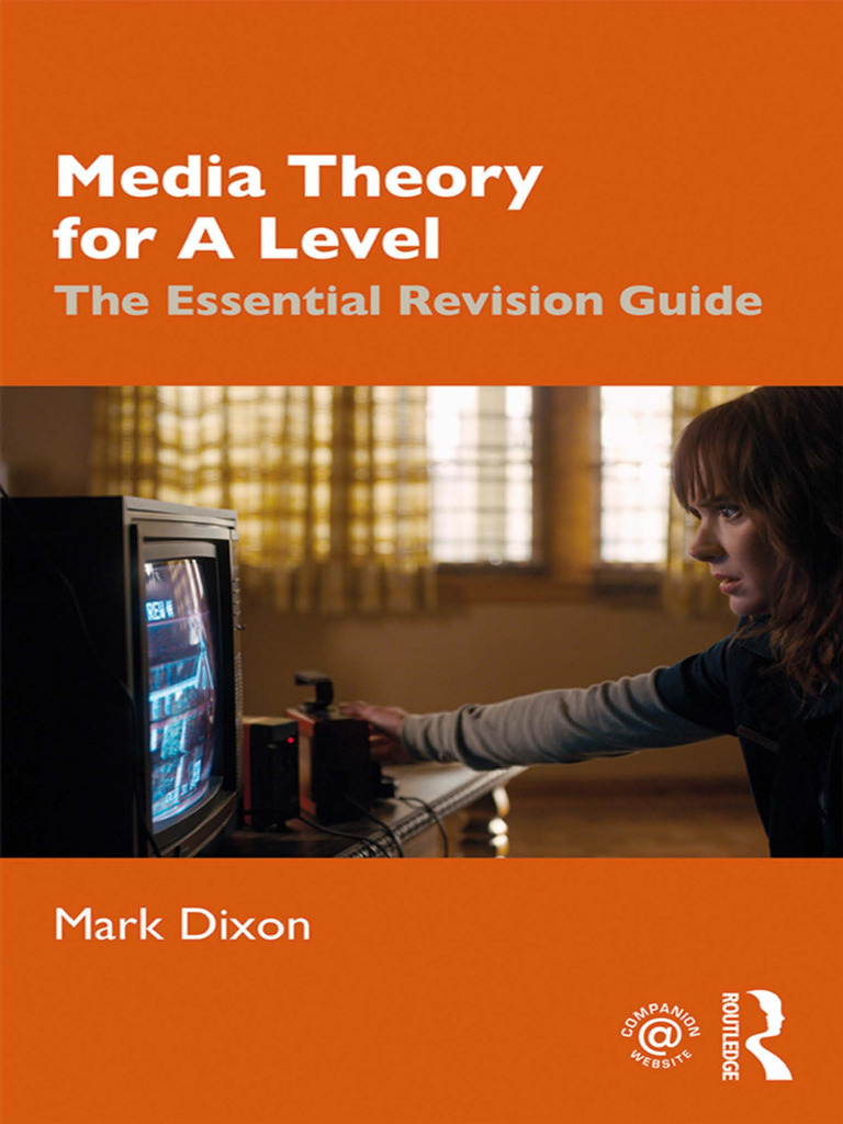 Media Theory For A Level The Essential Revision Guide by Mark Dixon ...