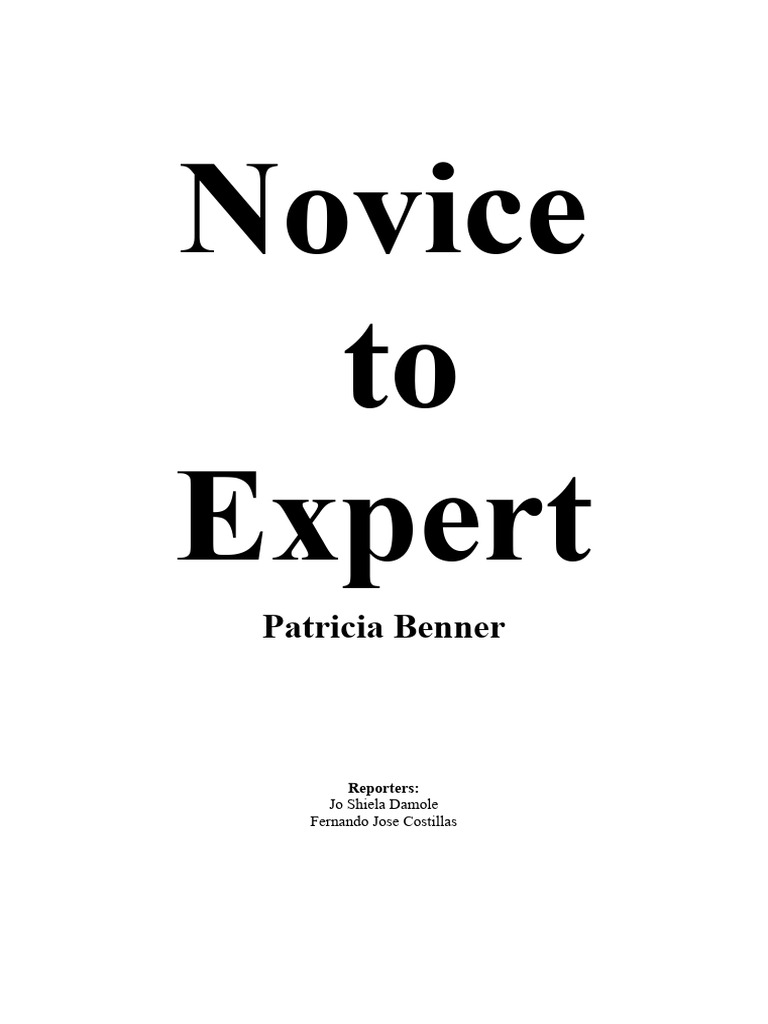 Benner's Novice to Expert Model Explained | PDF | Nursing | Cognition
