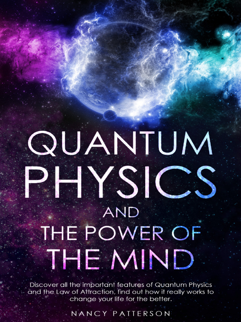 Quantum Physics and The Power of The Mind - Nancy Patterson | PDF ...