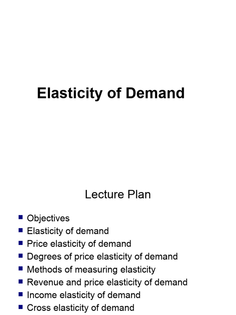 Elasticity of Demand - PPT | PDF | Elasticity (Economics) | Demand