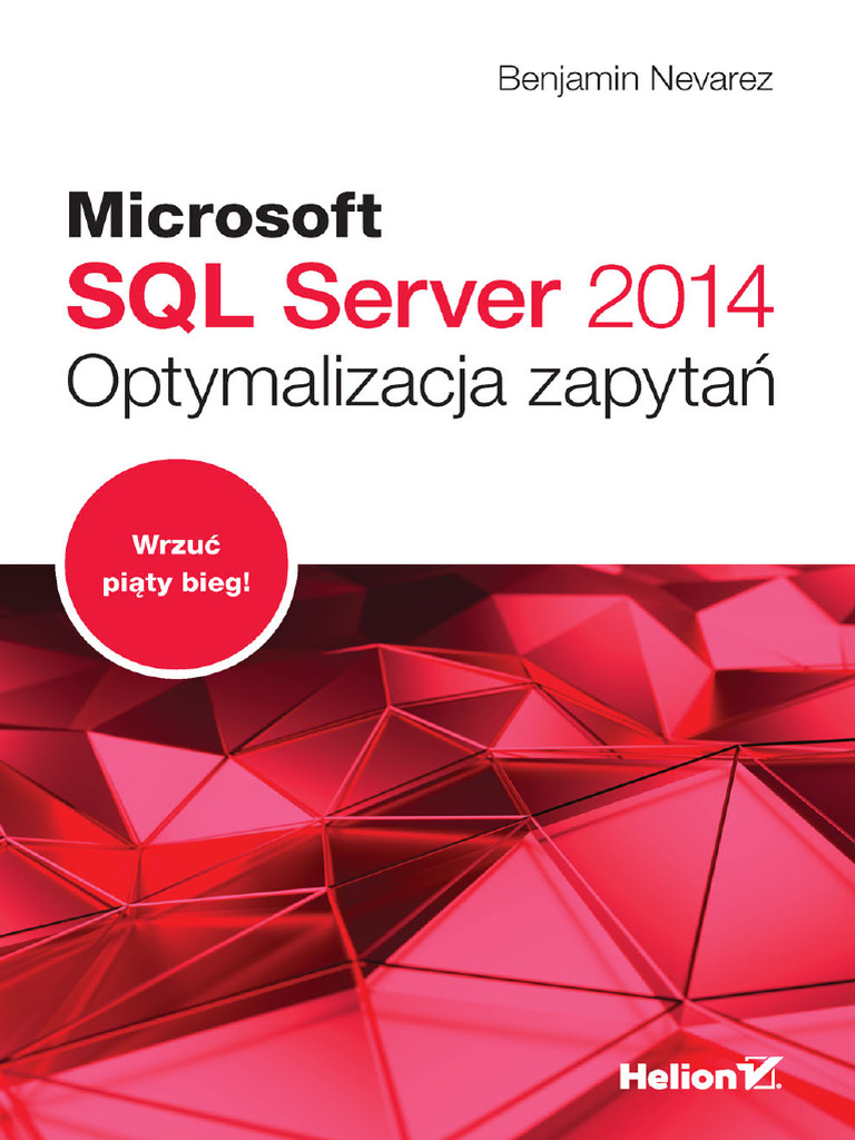 Microsoft SQL Server 2014 Optymalizacja Zapytan Benjamin Nevarez | PDF