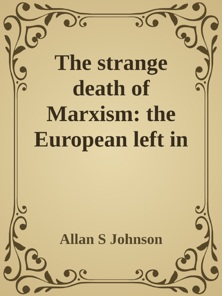 The Strange Death of Marxism - The European Left in The New Millennium ...