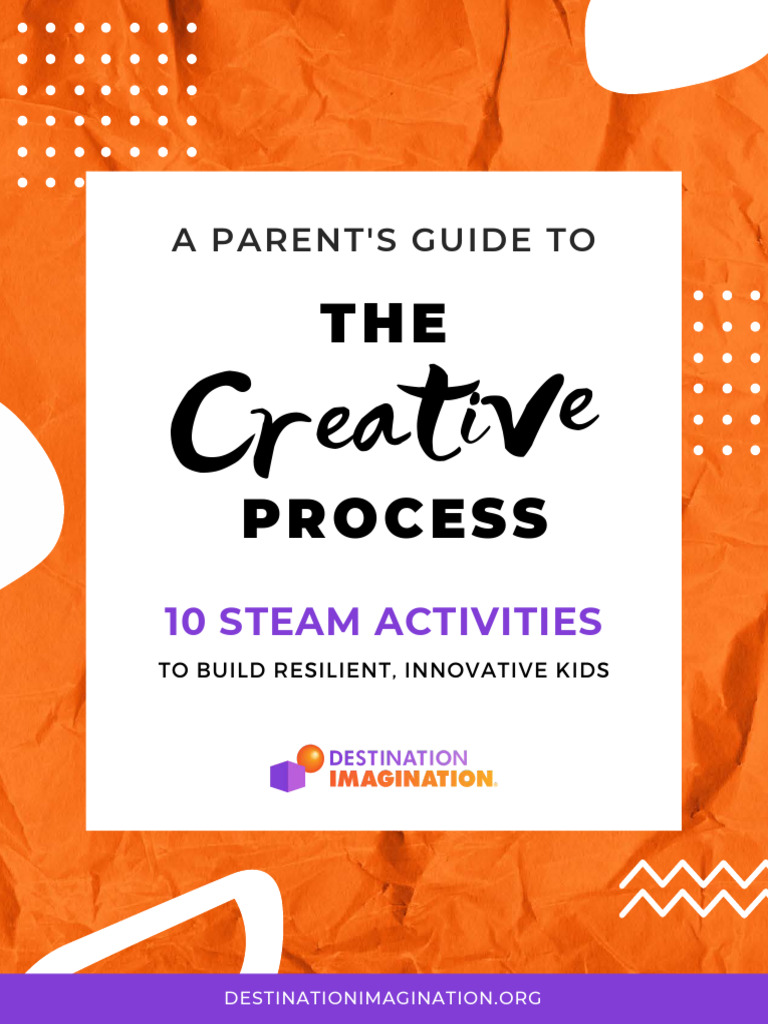 Parents Guide To The Creative Process - Destination Imagination | PDF ...