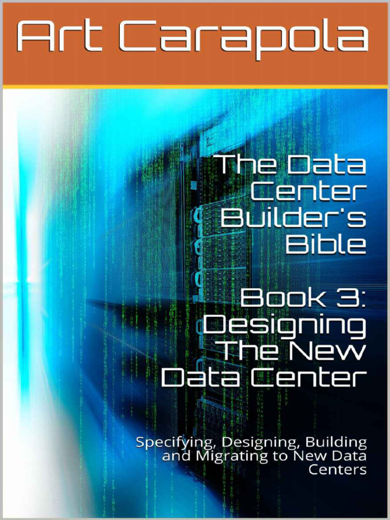The Data Center Builder - S Bible - Book 3 - Designing The New Data ...