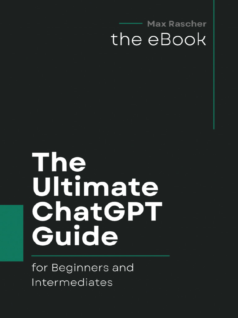 Max Rascher - The Ultimate ChatGPT Guide | PDF | Artificial ...