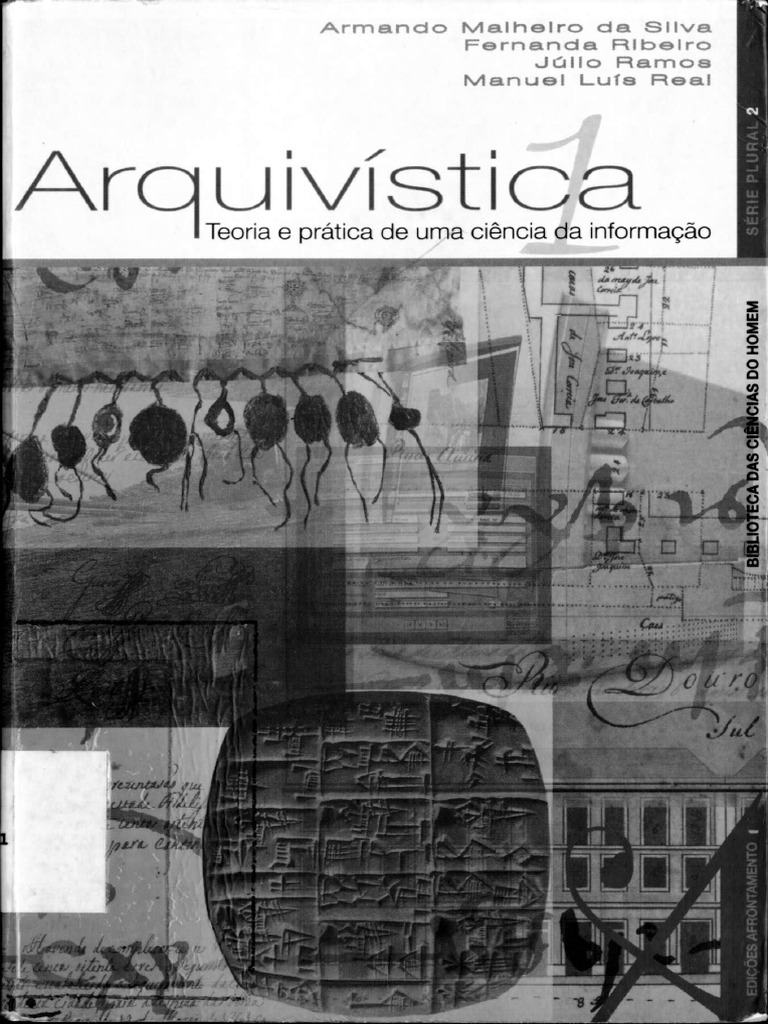 SILVA, Armando Malheiro da.-.ArquivIstica - Teoria e PrAtica de Uma Ciencia Da InformaCAo | PDF