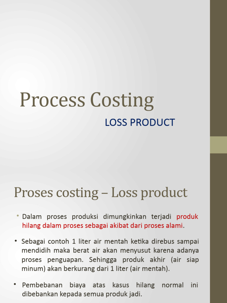Process Costing-Loss Product | PDF | Teknologi & Rekayasa
