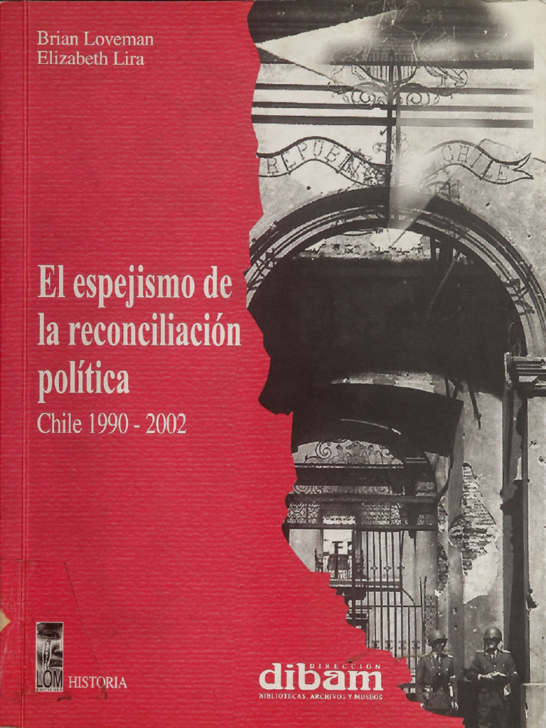 El Espejismo de La Reconciliacion Politica | PDF | Augusto Pinochet | Chile