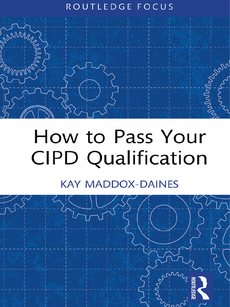 How To Pass Your CIPD Qualification (Kay Maddox-Daines) (Z-Library ...