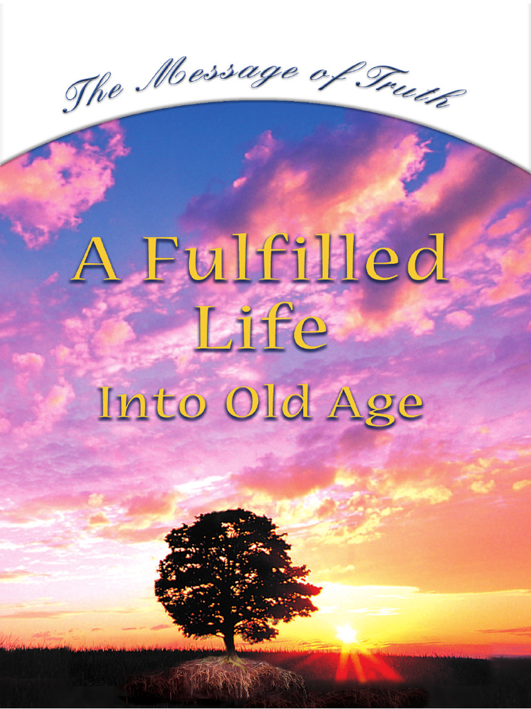A Fulfilled Life Into Old Age. The Message of Truth (Gabriele ...
