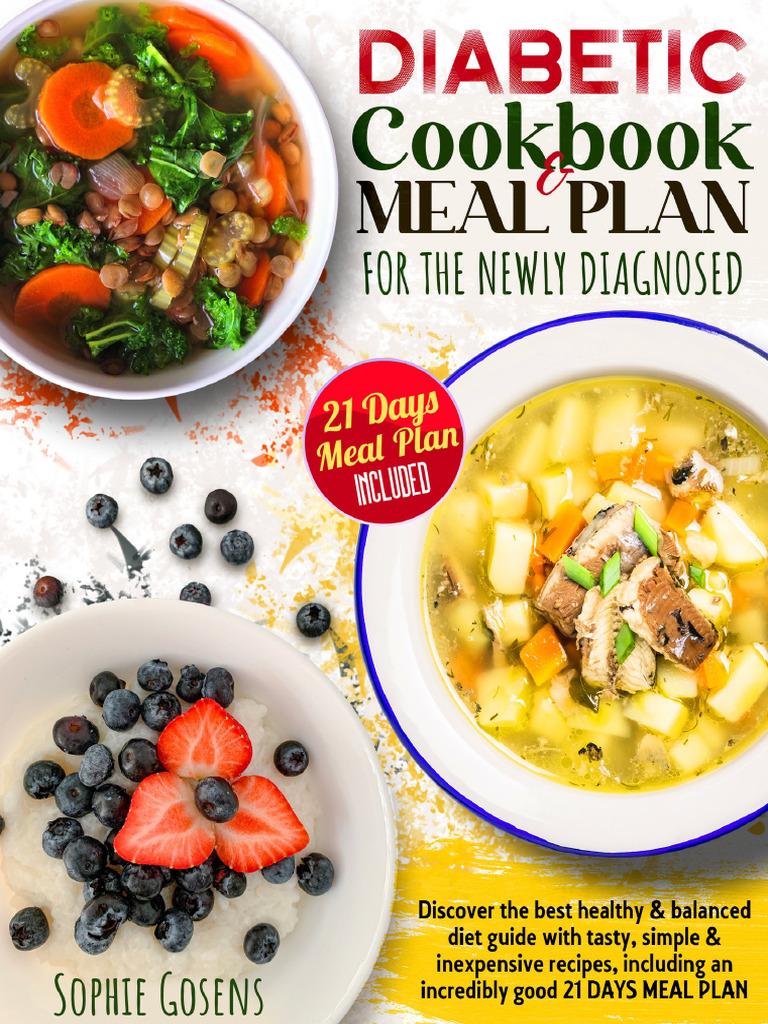 Diabetic Cookbook and Meal Plan For The Newly Diagnosed - Discover The ...