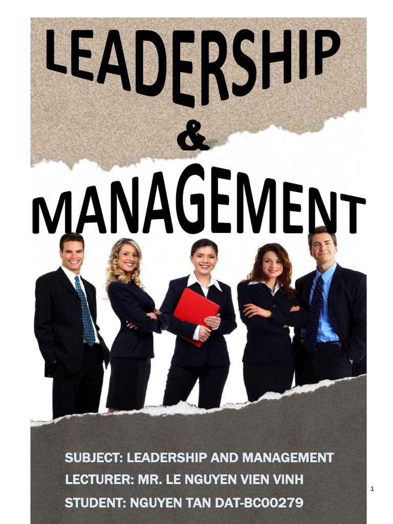 Subject: Leadership and Management Lecturer: Mr. Le Nguyen Vien Vinh Student: Nguyen Tan Dat ...