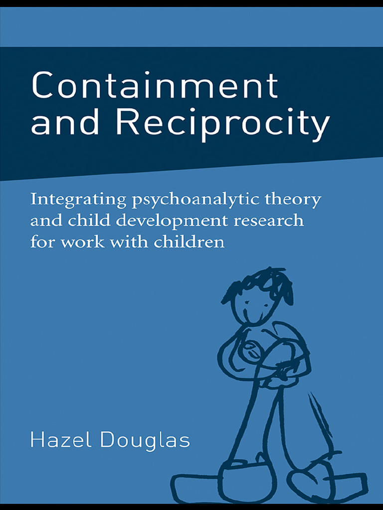 Containment and Reciprocity | PDF | Psychotherapy | Psychoanalysis