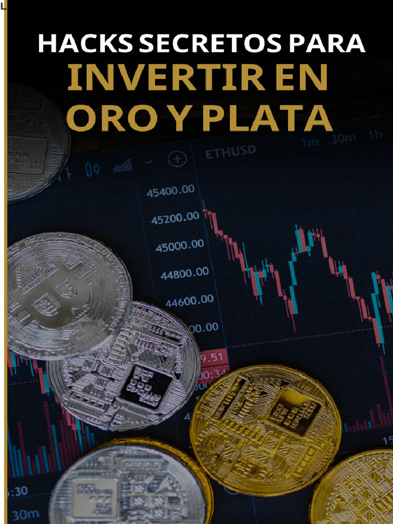 Hacks Secretos para Invertir en Oro y Plata | Descargar gratis PDF | Inflación | Dinero