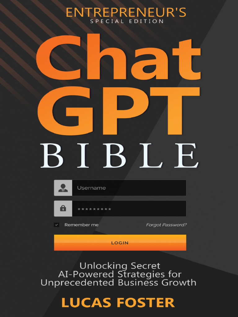 ChatGPT Bible Entrepreneur's Special Edition Unlocking Secret AI ... ChatGPT Bible Entrepreneur's Special Edition Unlocking Secret AI ...