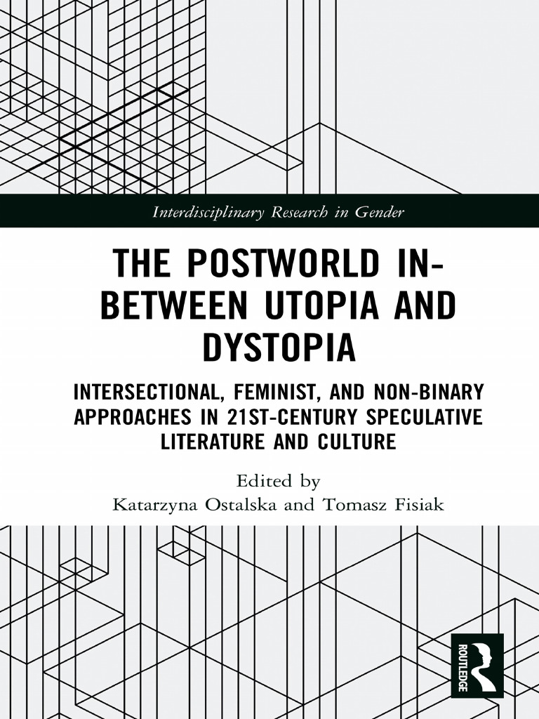 Katarzyna Ostalska (Editor), Tomasz Fisiak (Editor) - The Postworld In-Between Utopia and ...