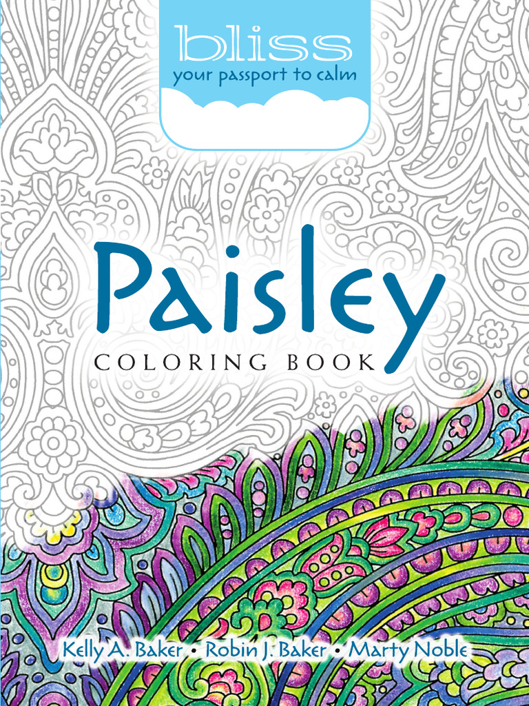 BLISS Paisley Coloring Book (Kelly A. Baker, Robin J. Baker, Marty ...
