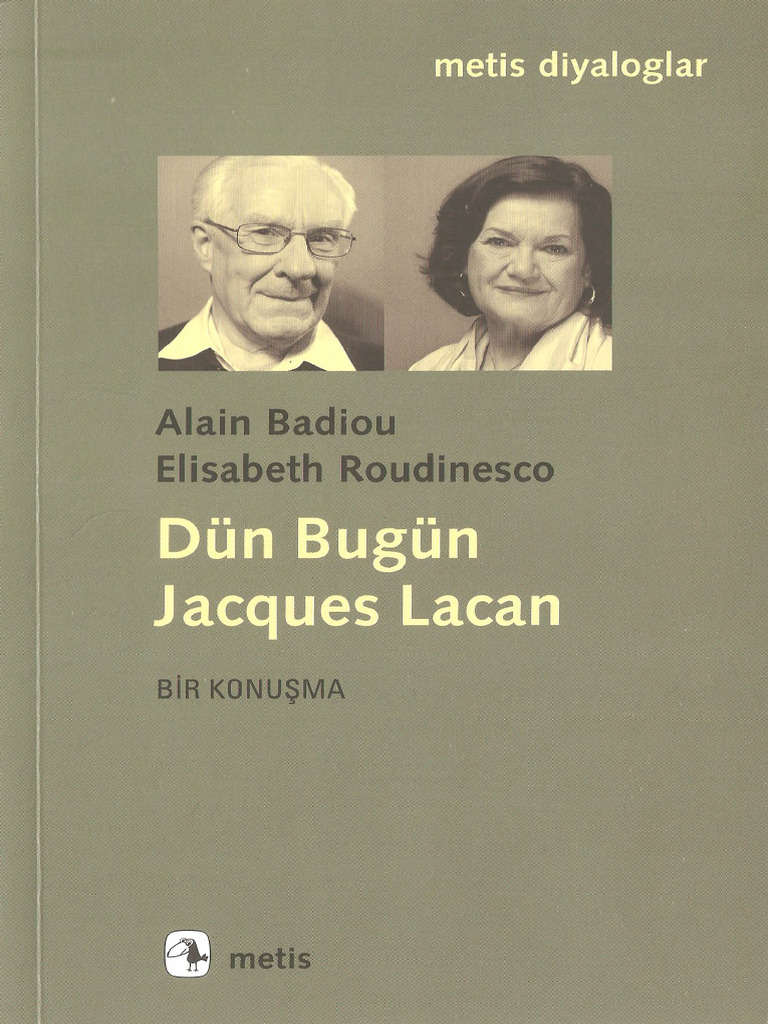 Alain Badiou Elisabeth Roudinesco Jacques Lacan Dün Bugün Metis | PDF