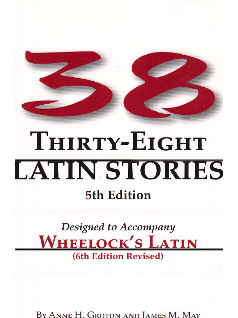 38 Latin Stories Designed To Accompany Frederic M. Wheelock's Latin ...