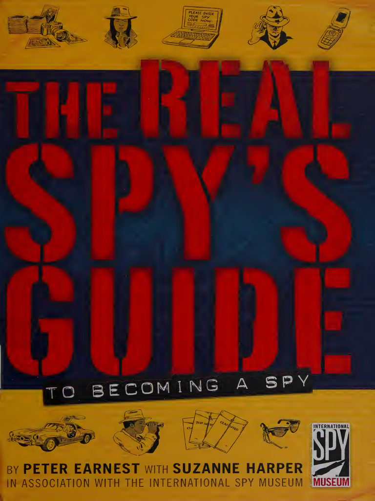 The Real Spy's Guide To Becoming A Spy by Peter Earnest Suzanne Harper ...