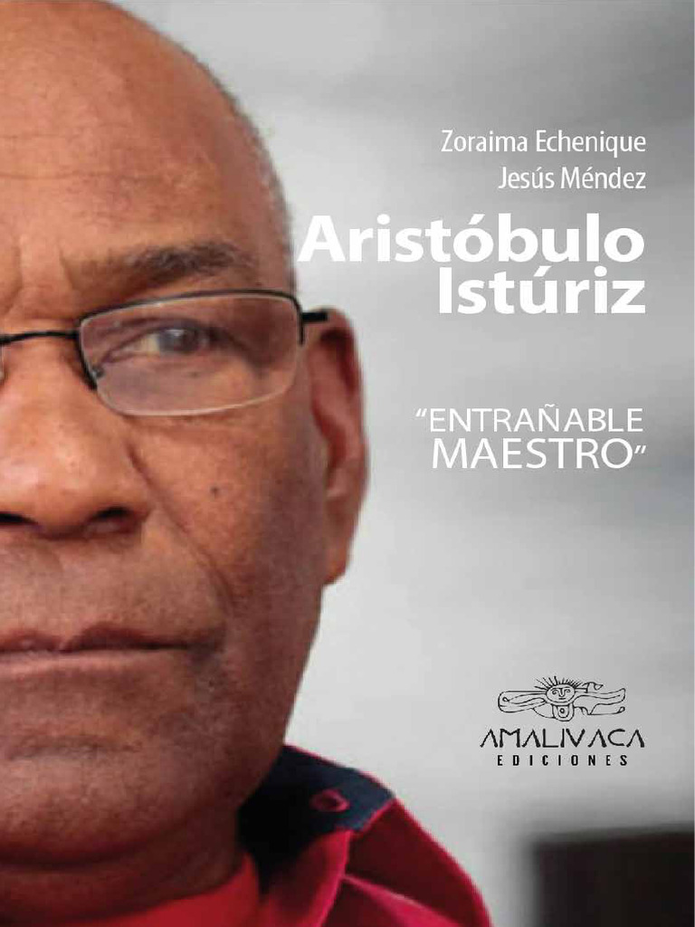 Echeniqe, Zoraima - Aristobulo Isturiz, Entrañable Maestro | PDF ...