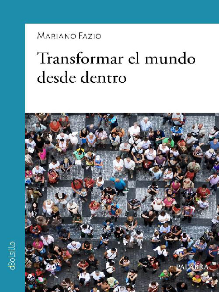 Transformar El Mundo Desde Dentro - Mariano Fazio | Descargar gratis PDF | Amor | Verdad