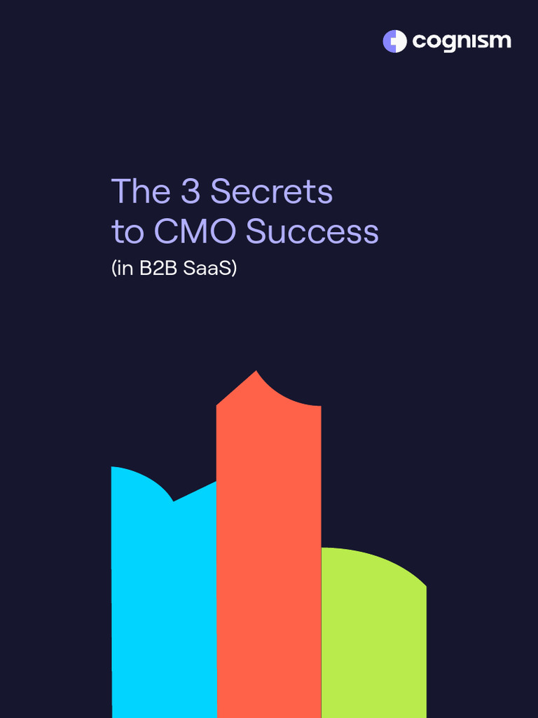 The 3 Secrets To CMO Success (In B2B SaaS) | PDF | Marketing | Search Engine Optimization