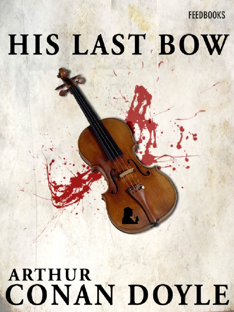 8 - His Last Bow | PDF | Arthur Conan Doyle | Minor Sherlock Holmes Characters