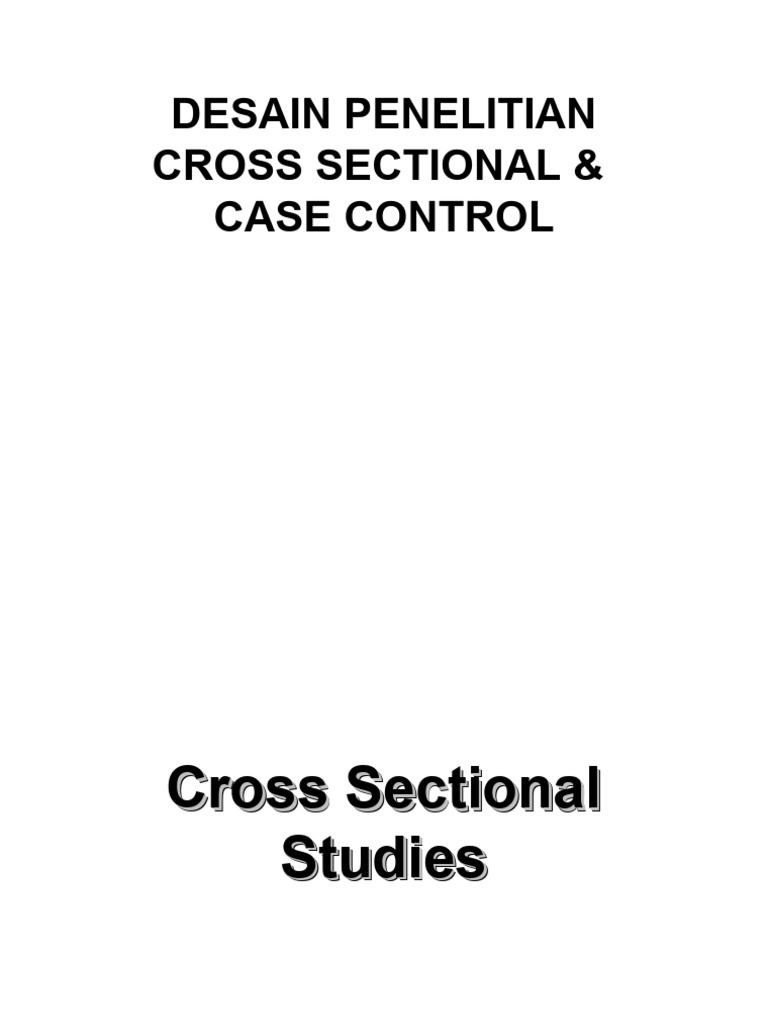 Presentasi Cross Sectional Dan Case Control | PDF | Pengembangan Diri | Kesehatan Holistik