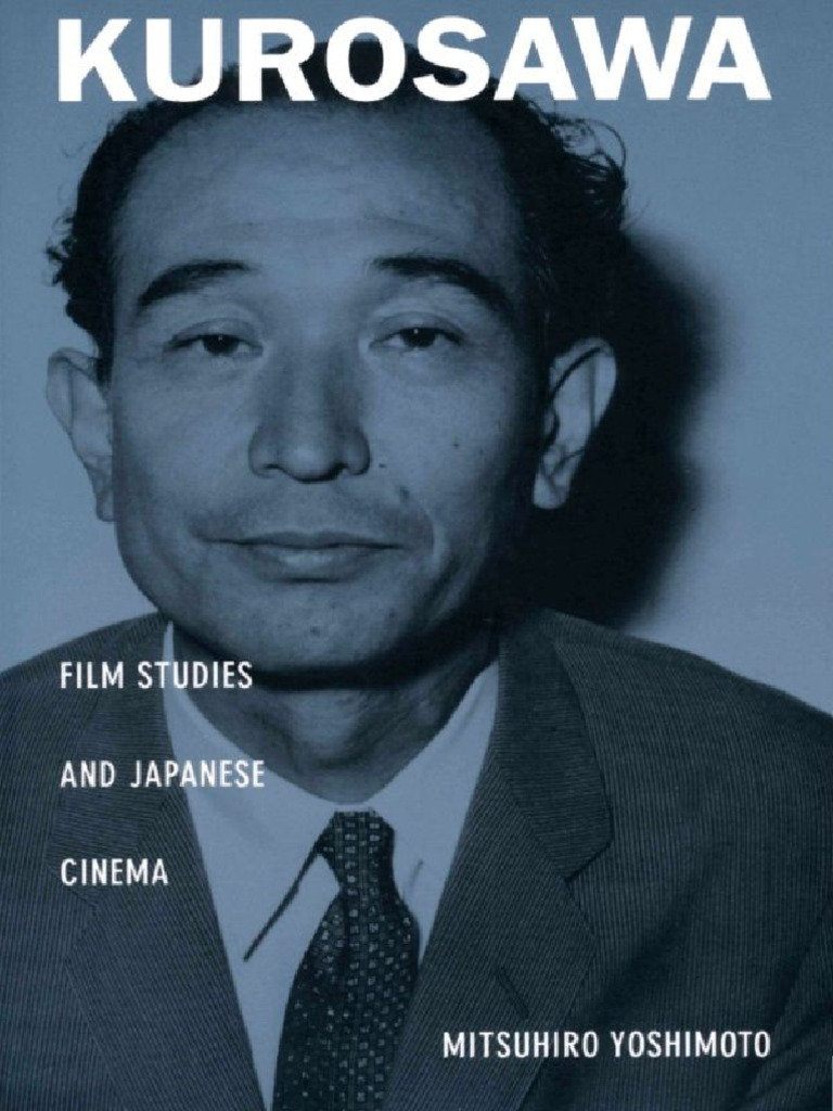 Asia-Pacific Culture, Politics, and Society Kurosawa Film Studies and Japanese Cinema (Yoshimoto ...