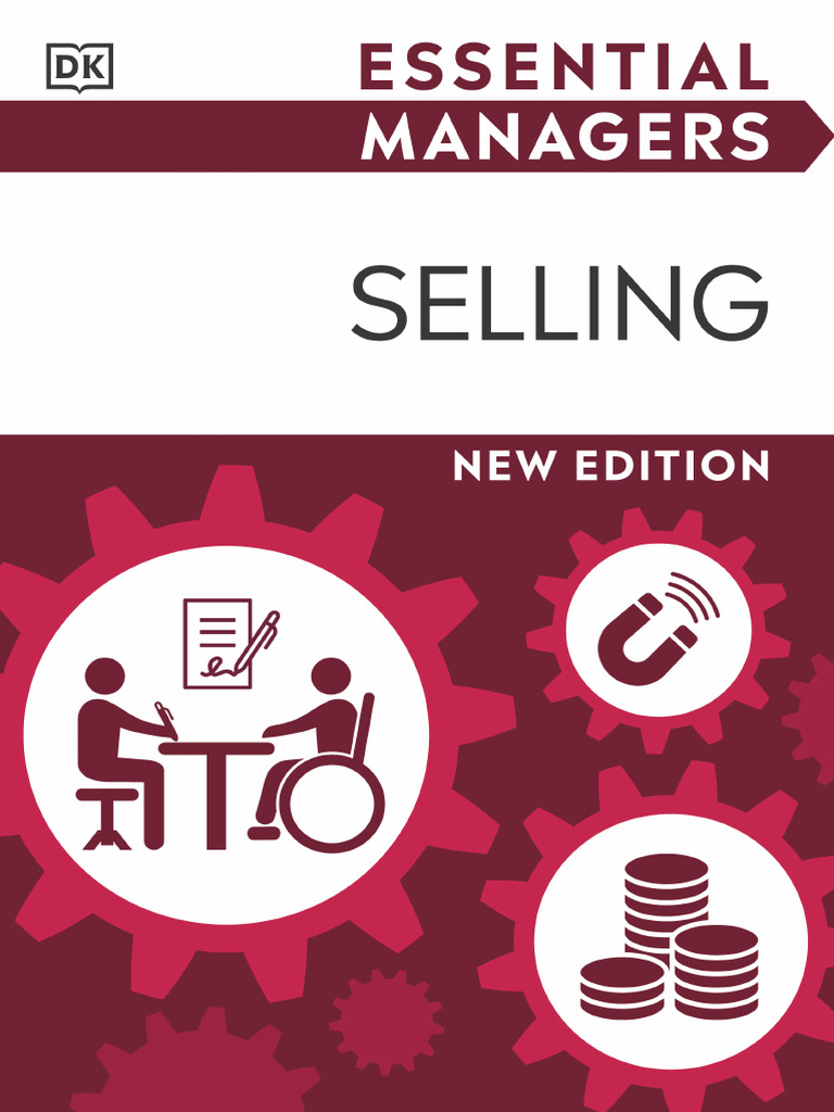 Selling (DK Essential Managers) | PDF | Sales | Customer Selling (DK Essential Managers) | PDF | Sales | Customer