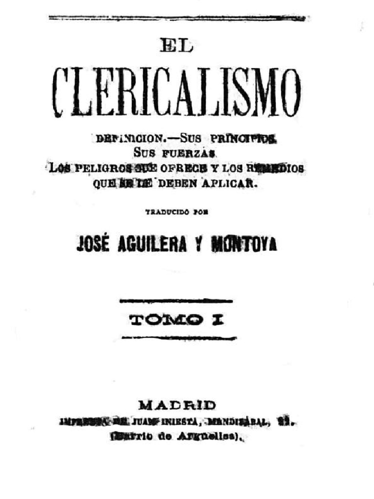 El Clericalismo Su Definicion Sus Principios Sus Fuerzas Los Peligros ...