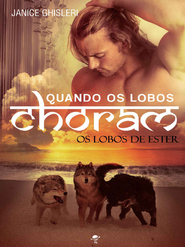 03 Quando Os Lobos Choram Os Lobos de Ester Janice Ghisleri | PDF ...