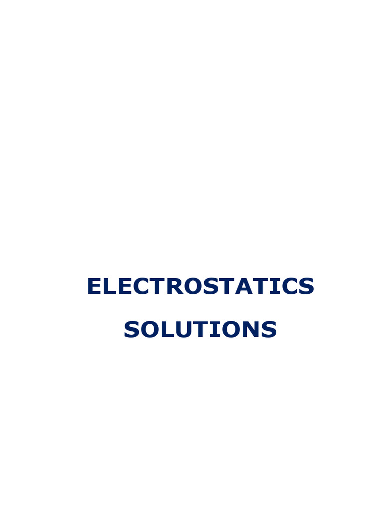 Electrostatics Solutions | Download Free PDF | Electrostatics | Electrical Engineering